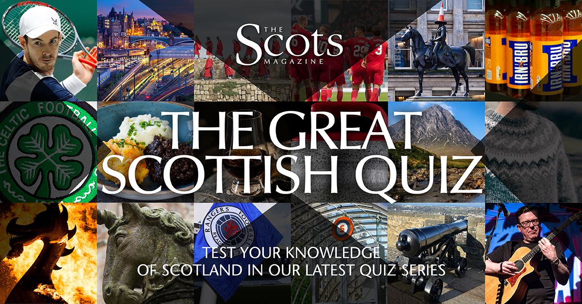 The Great Scottish Quiz – Easy! - The Scots Magazine