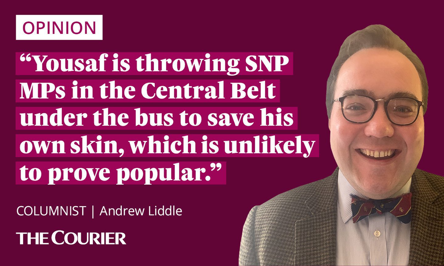 ANDREW LIDDLE: Yousaf is throwing SNP MPs under bus