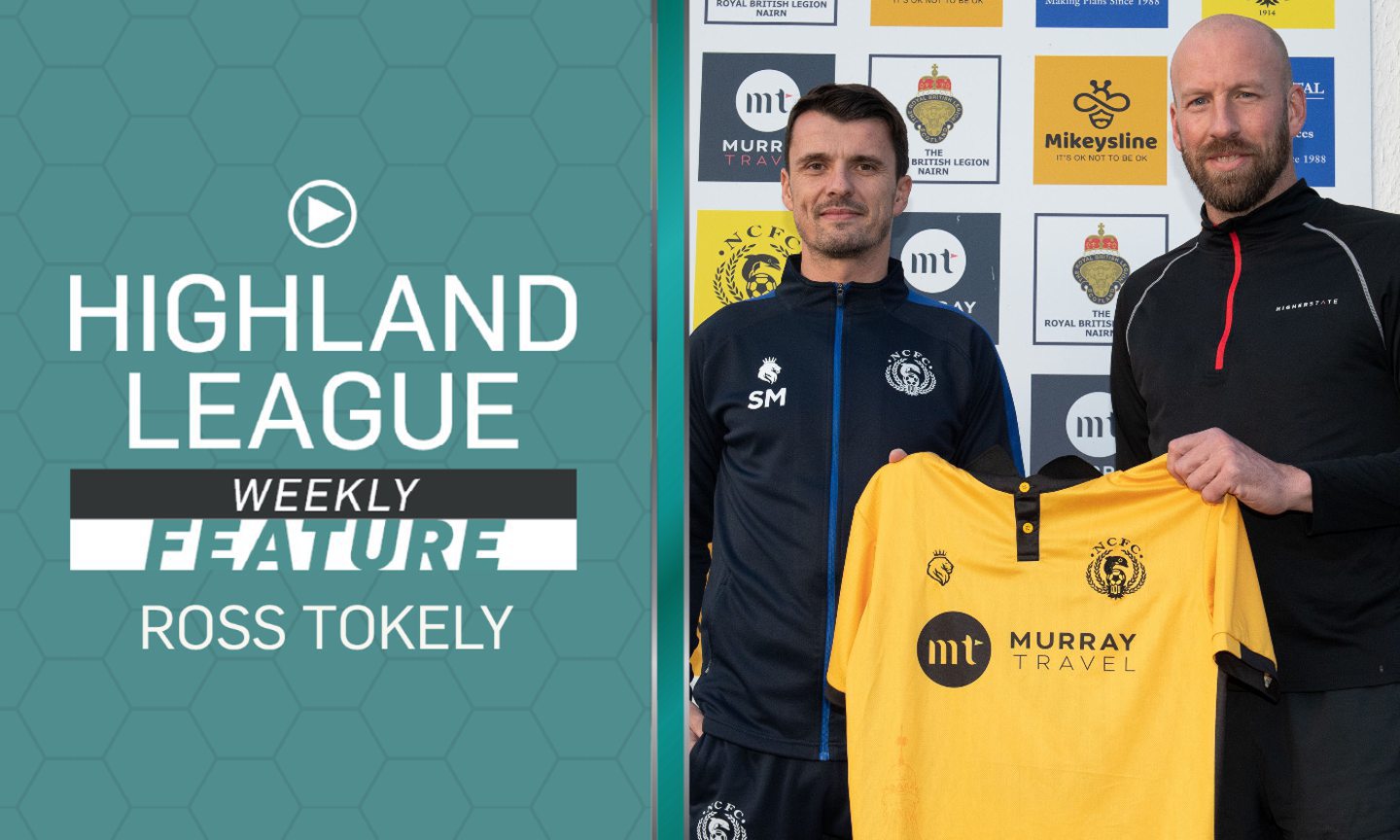 Highland League Weekly: Nairn County's Ross Tokely