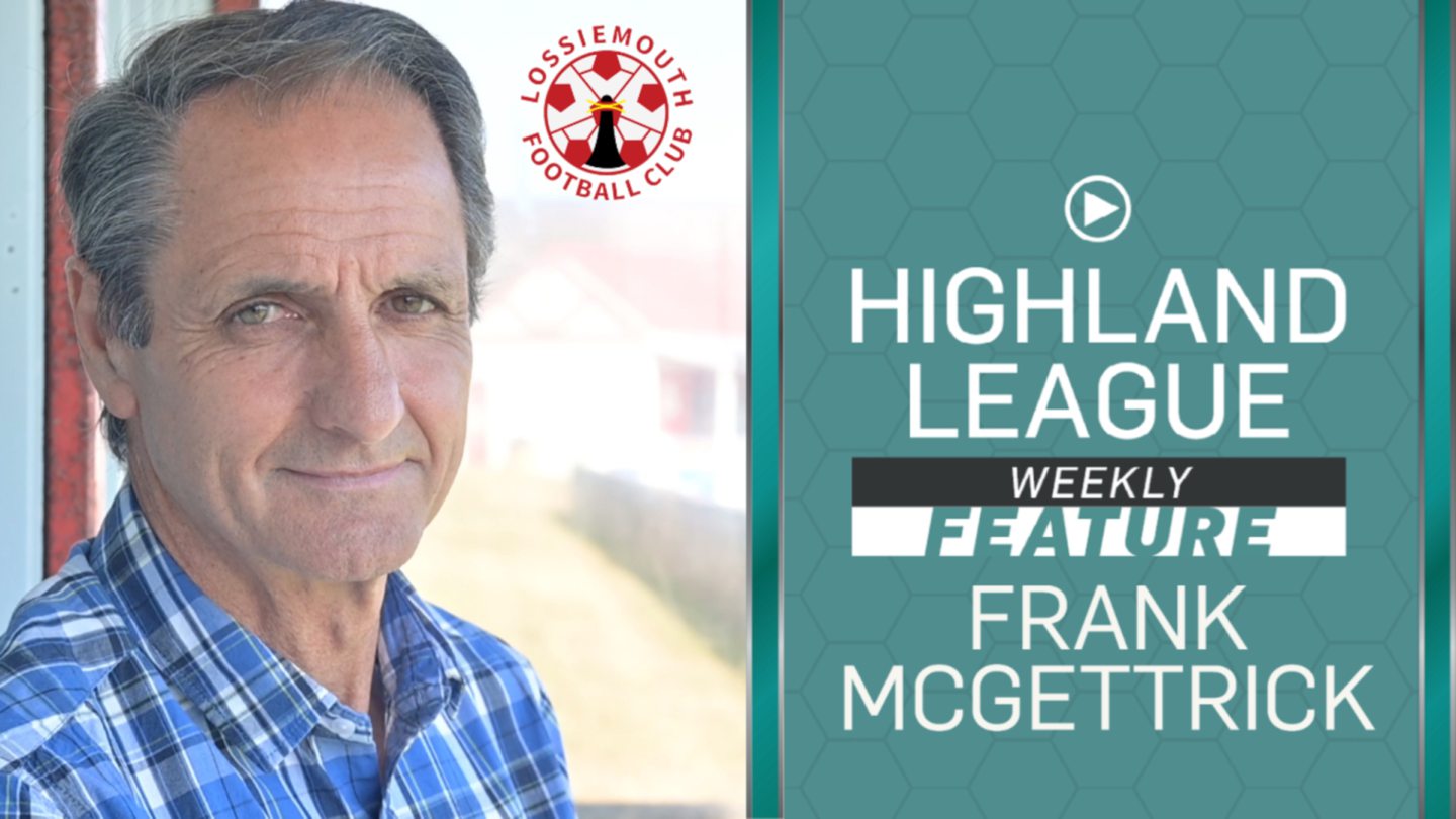 Watch: Highland League Weekly - Lossiemouth's Frank McGettrick
