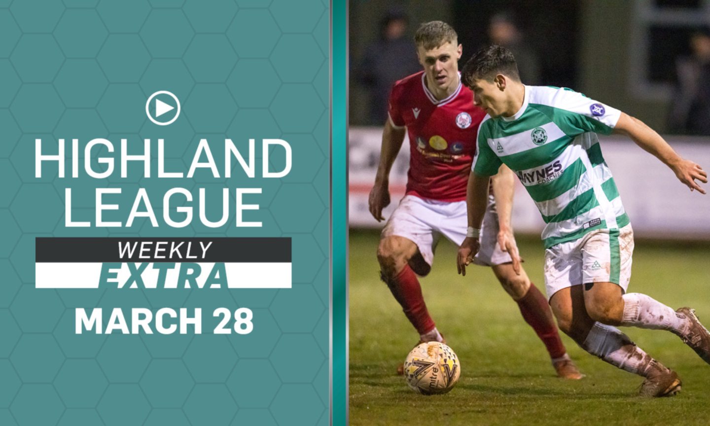Highland League Weekly EXTRA - Buckie Thistle v Brechin City