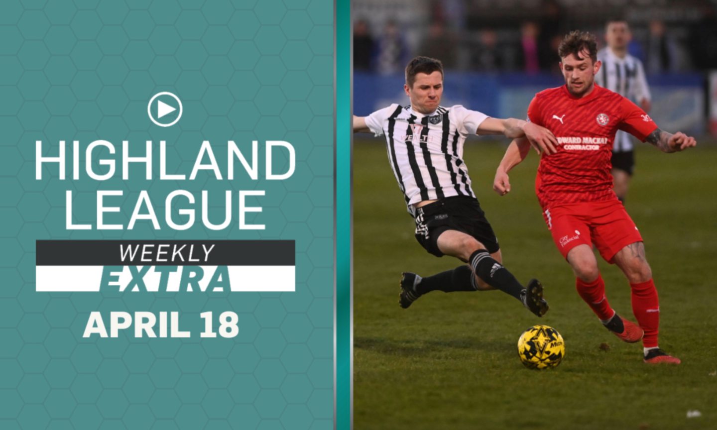 Watch: Highland League Weekly EXTRA - Fraserburgh v Brora