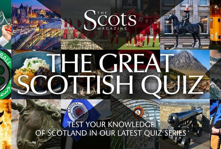 The Great Scottish Quiz – Easy! - The Scots Magazine
